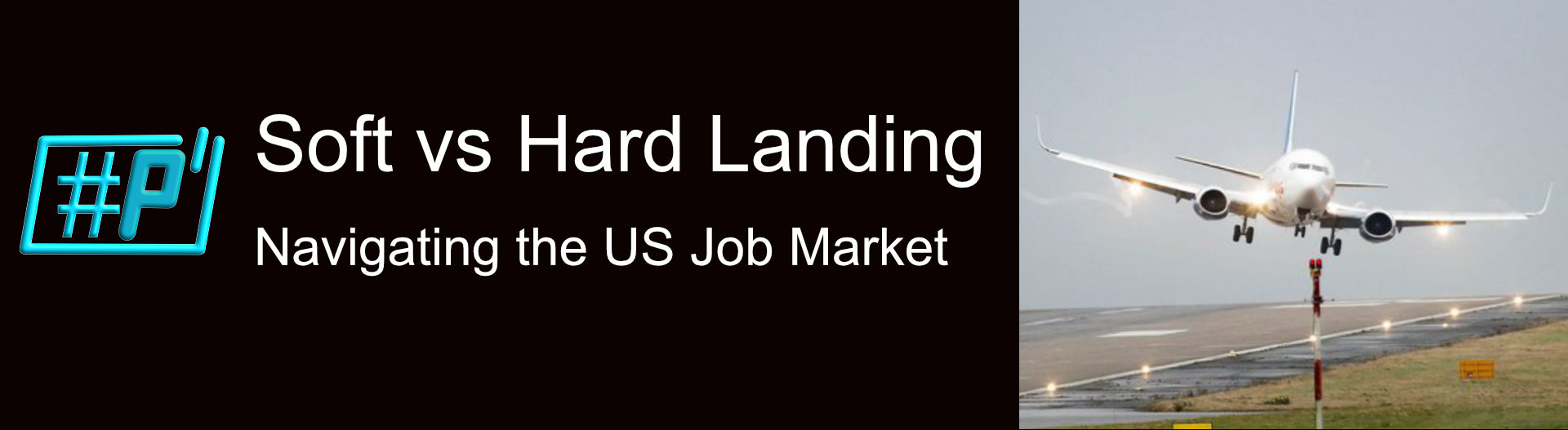 Soft vs Hard Landing, Navigating the US Job Market - PragmaOne.com